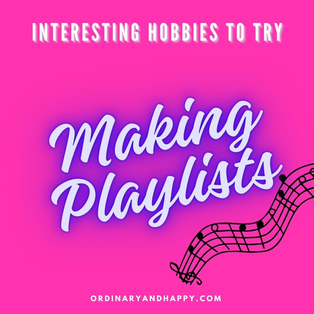 30+ Interesting Hobbies You Need to Try - Ordinary and Happy